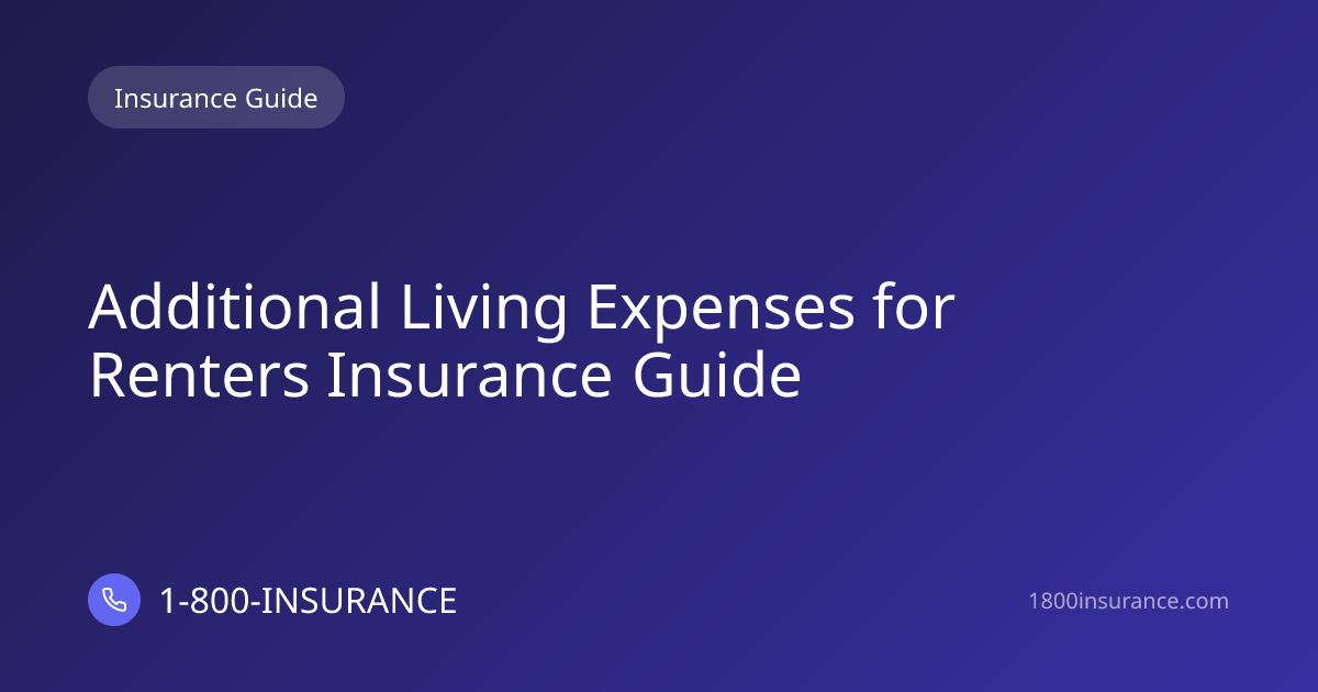 Additional Living Expenses for Renters Insurance Guide