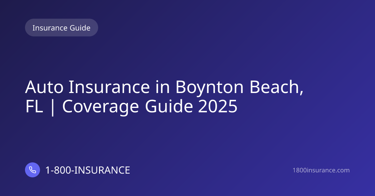 Auto Insurance in Boynton Beach, FL | Coverage Guide 2025