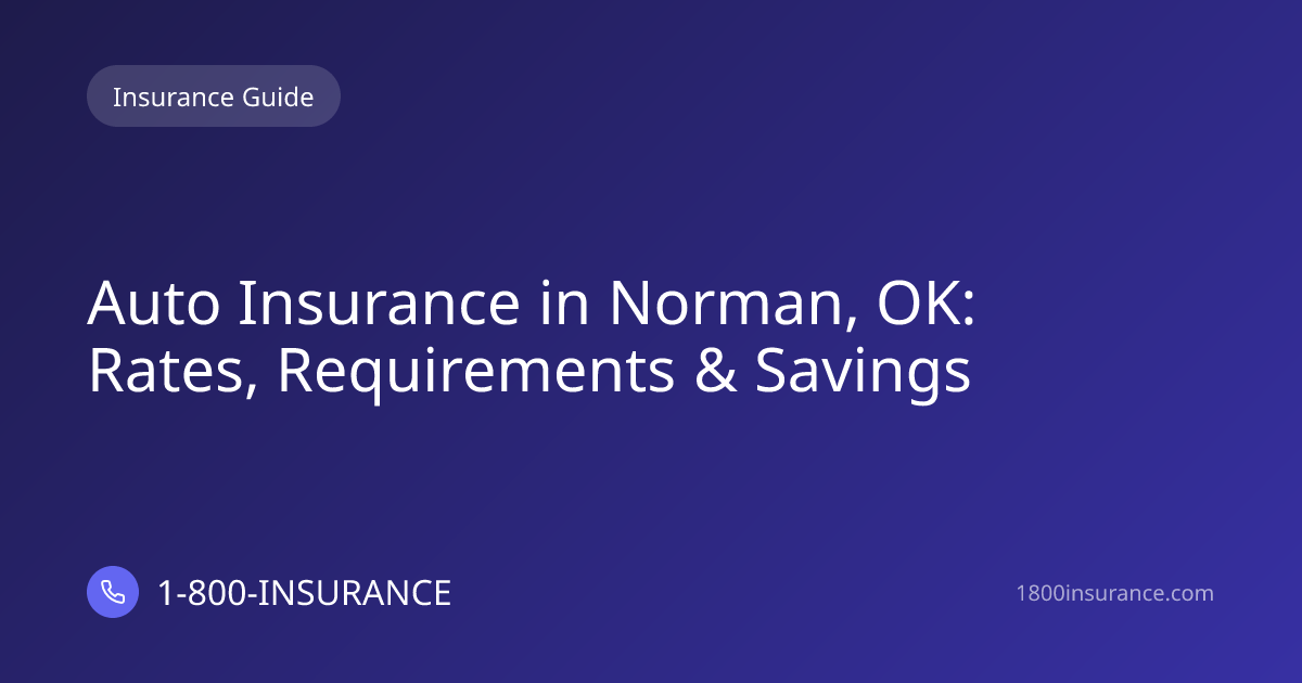 Auto Insurance in Norman, OK: Rates, Requirements & Savings