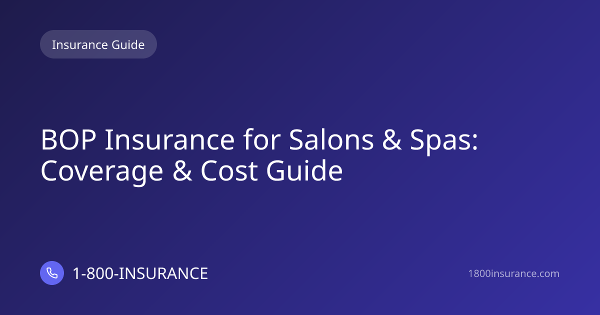 BOP Insurance for Salons & Spas: Coverage & Cost Guide