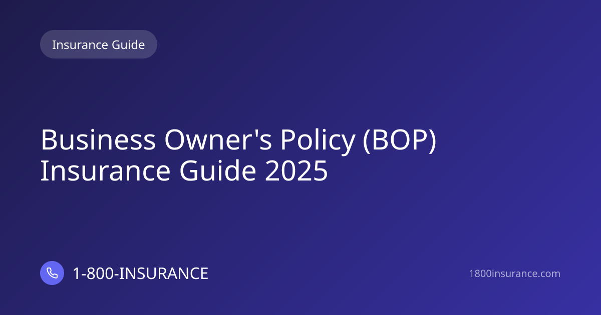 Business Owner's Policy (BOP) Insurance Guide 2025 | 1-800-INSURANCE