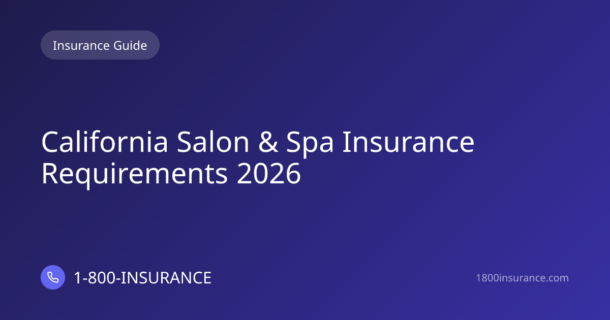 California Salon & Spa Insurance Requirements 2026 | 1-800-INSURANCE