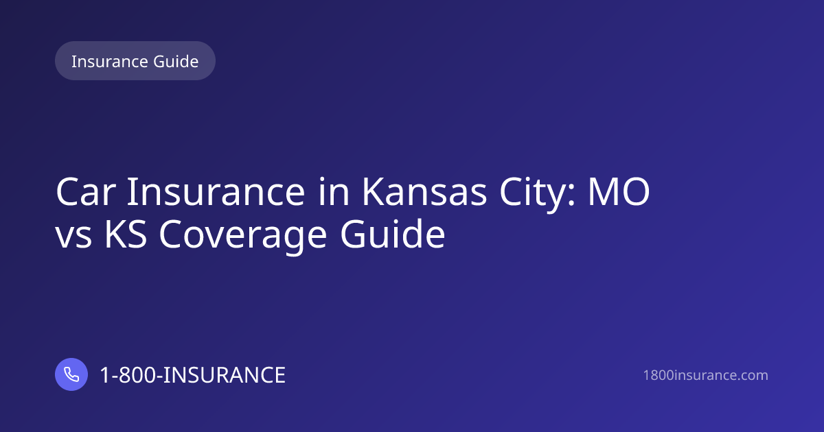 Car Insurance in Kansas City: MO vs KS Coverage Guide