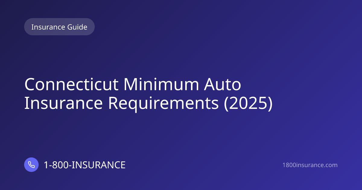 Connecticut Minimum Auto Insurance Requirements (2025)