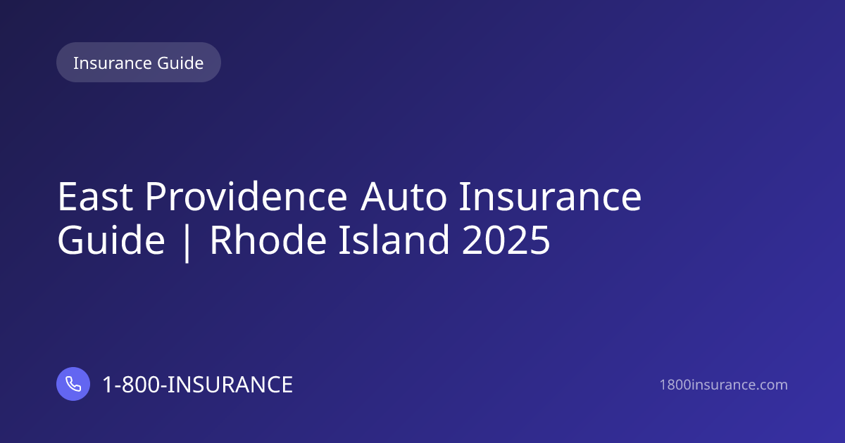 East Providence Auto Insurance Guide | Rhode Island 2025