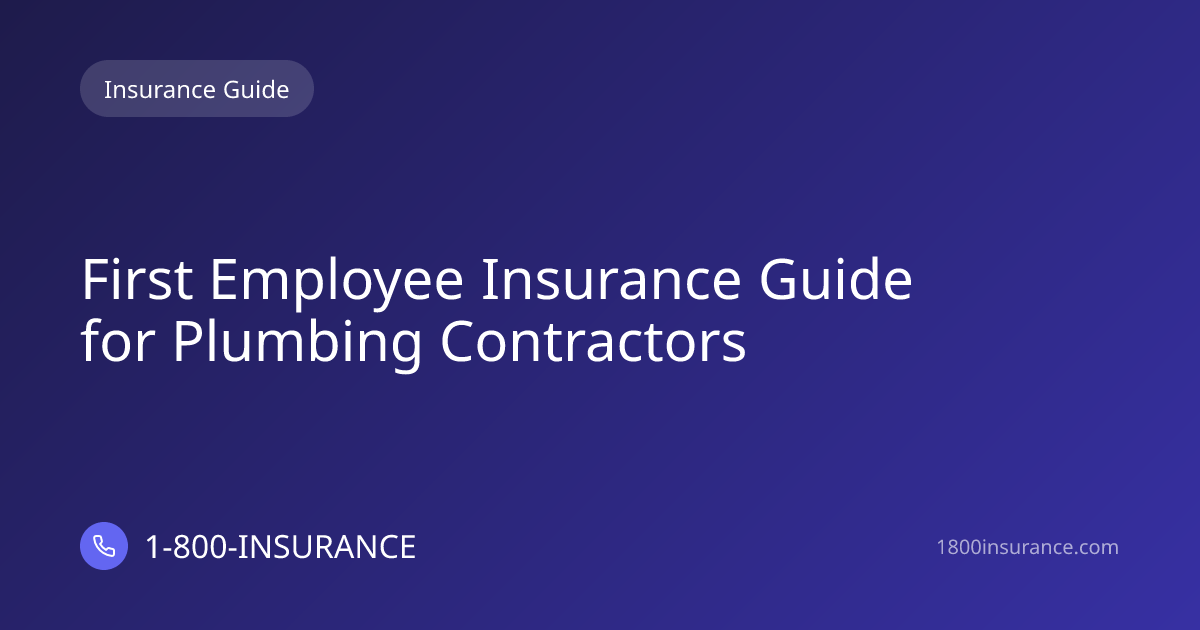 First Employee Insurance Guide for Plumbing Contractors