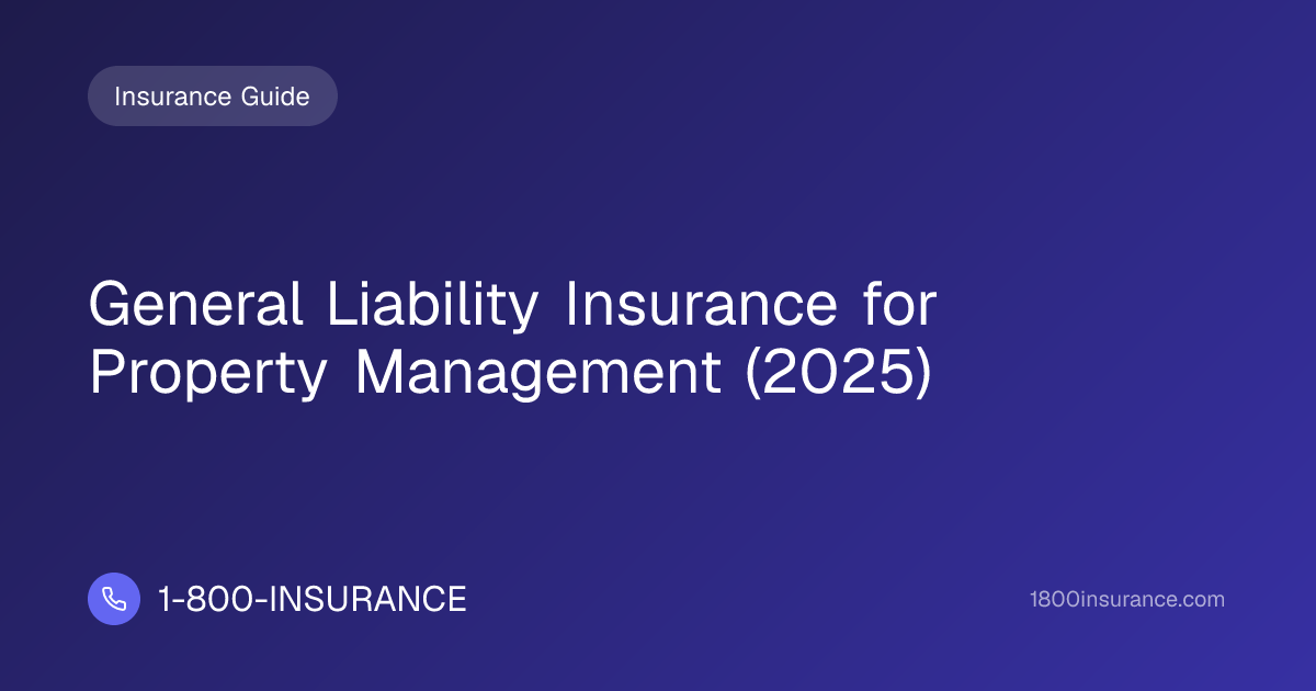 General Liability Insurance for Property Management (2025)
