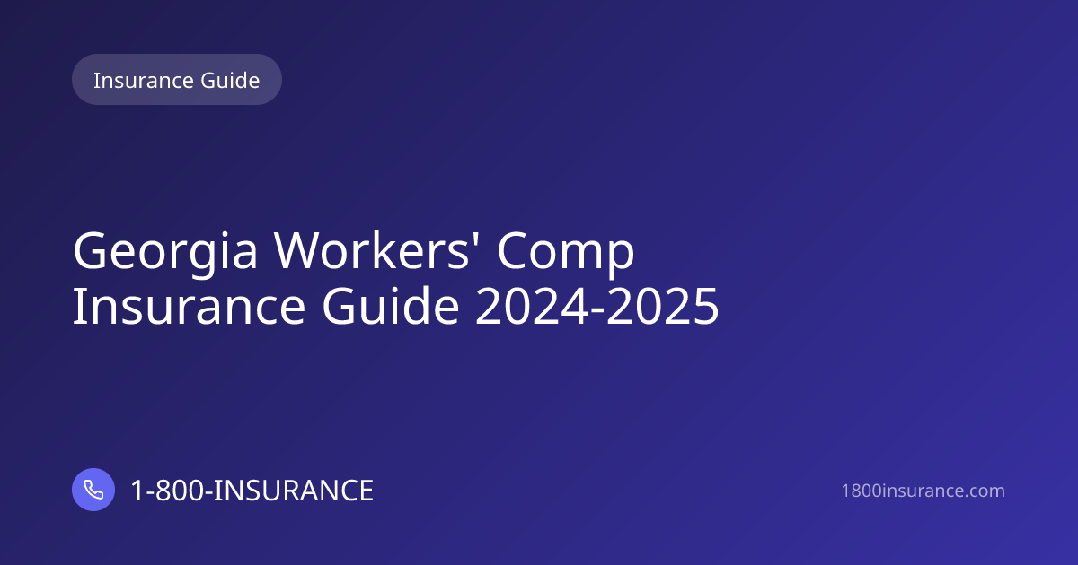 Georgia Workers' Comp Insurance Guide 2024-2025 | 1-800-INSURANCE
