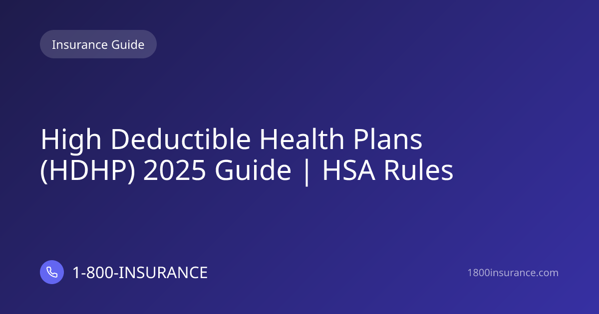 High Deductible Health Plans (HDHP) 2025 Guide | HSA Rules