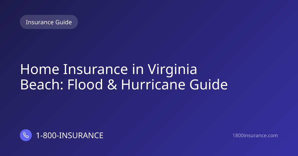 Home Insurance in Virginia Beach: Flood & Hurricane Guide
