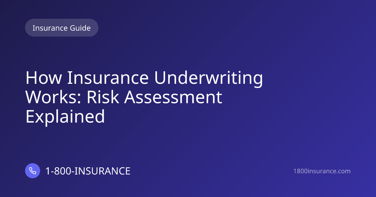 How Insurance Underwriting Works: Risk Assessment Explained