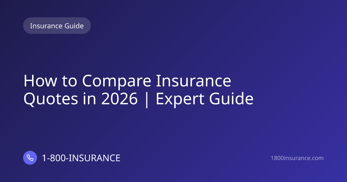 How to Compare Insurance Quotes in 2026 | Expert Guide