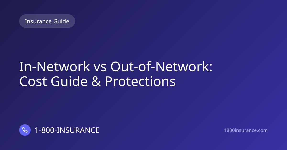 In-Network vs Out-of-Network: Cost Guide & Protections