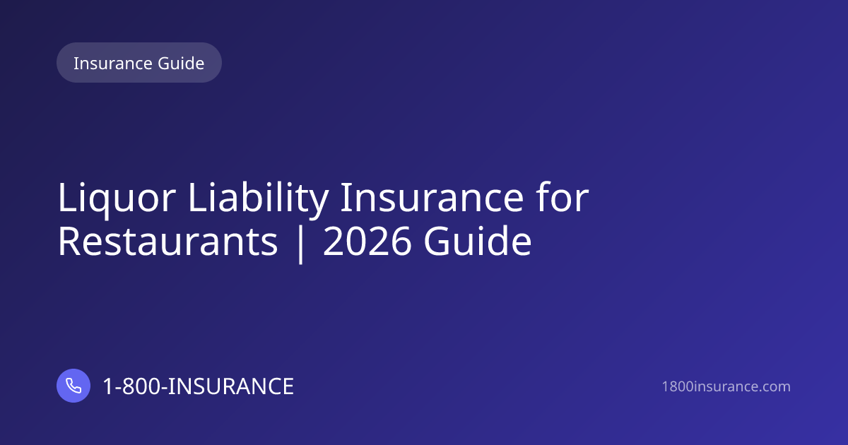 Liquor Liability Insurance for Restaurants | 2026 Guide