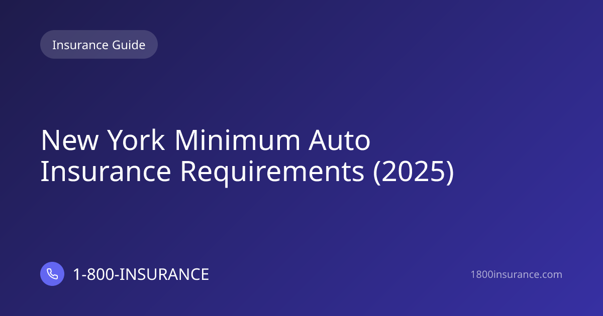 New York Minimum Auto Insurance Requirements (2025) | 1-800-INSURANCE