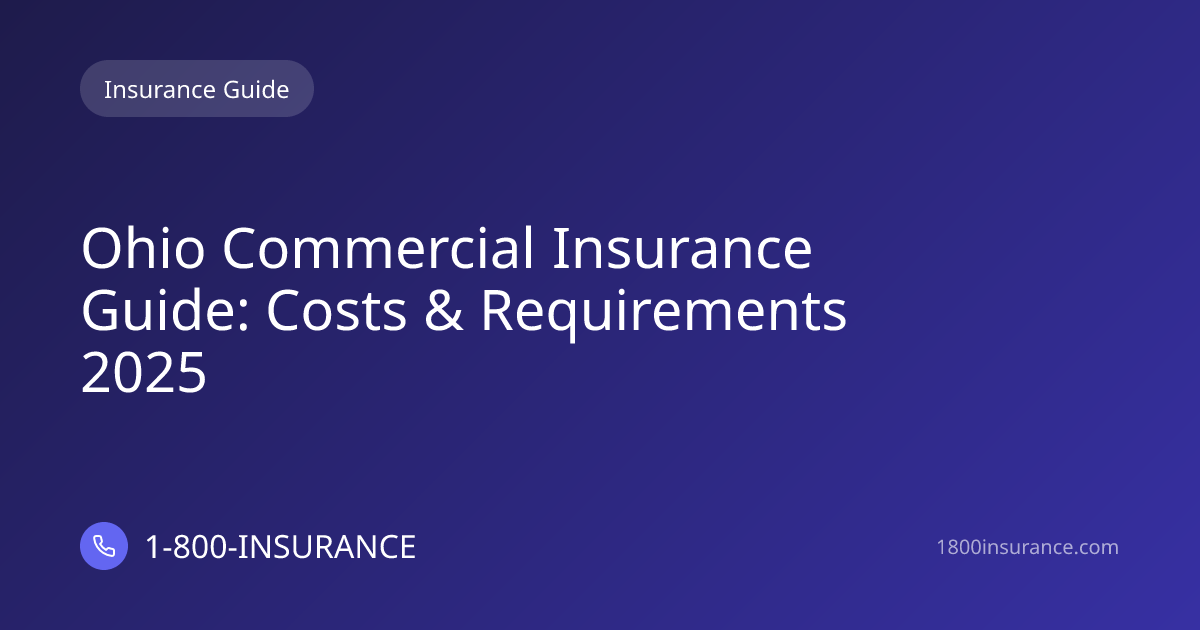 Ohio Commercial Insurance Guide: Costs & Requirements 2025