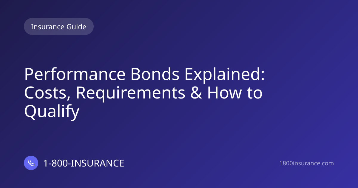 Performance Bonds Explained: Costs, Requirements & How to Qualify
