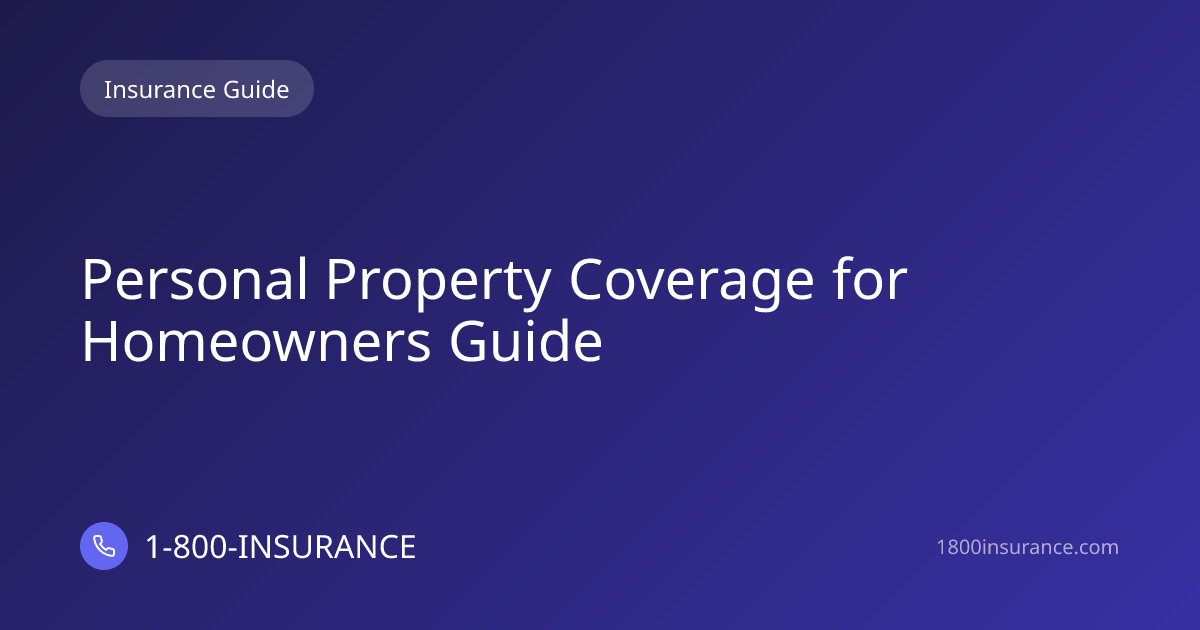 Personal Property Coverage for Homeowners Guide | 1-800-INSURANCE