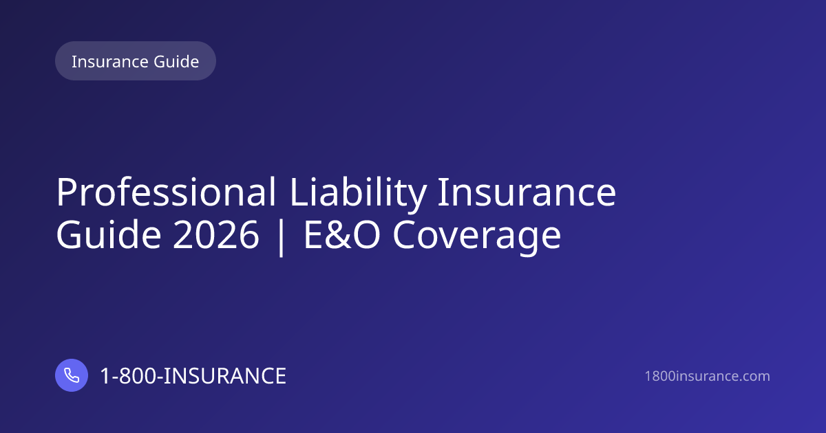 Professional Liability Insurance Guide 2026 | E&O Coverage