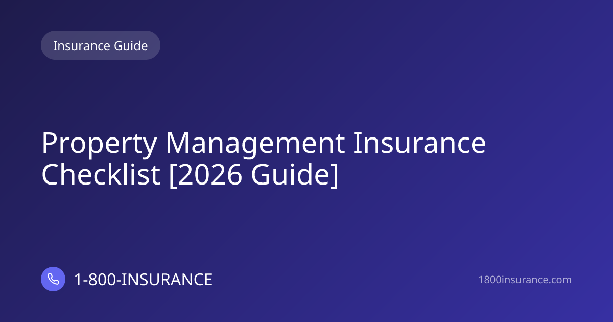 Property Management Insurance Checklist [2026 Guide] | 1-800-INSURANCE