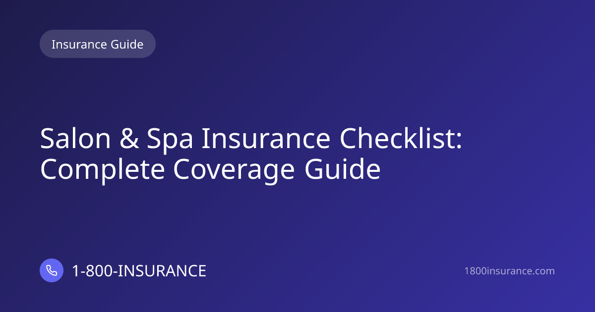 Salon & Spa Insurance Checklist: Complete Coverage Guide
