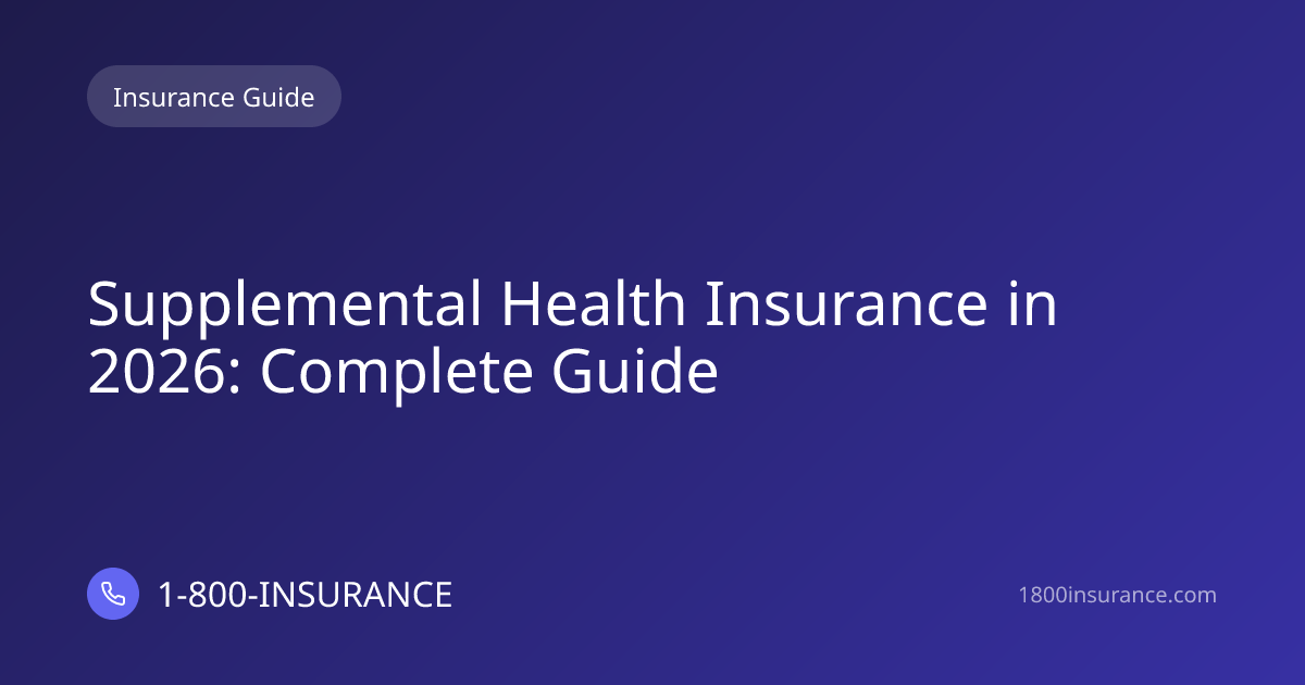 Supplemental Health Insurance in 2026: Complete Guide