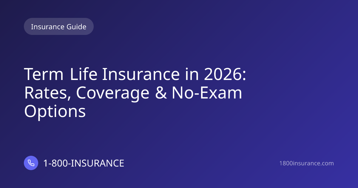 Term Life Insurance in 2026: Rates, Coverage & No-Exam Options