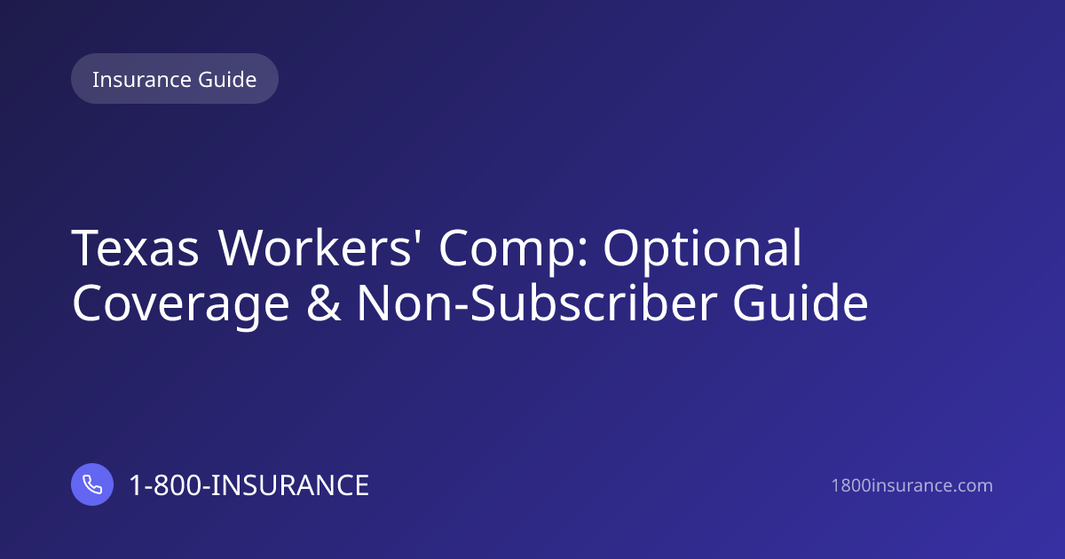 Texas Workers' Comp: Optional Coverage & Non-Subscriber Guide