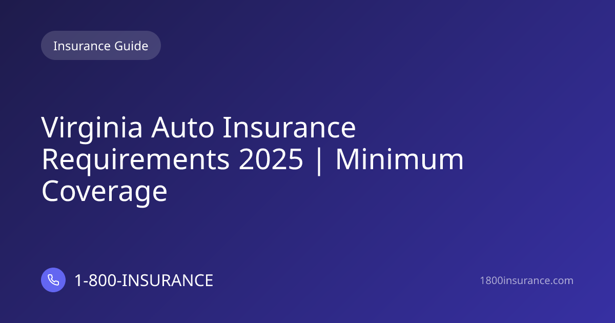 Virginia Auto Insurance Requirements 2025 | Minimum Coverage